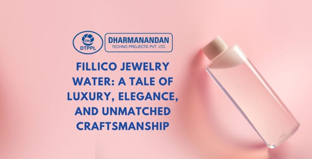 Fillico Jewelry Water: A Tale of Luxury, Elegance, and Unmatched ...